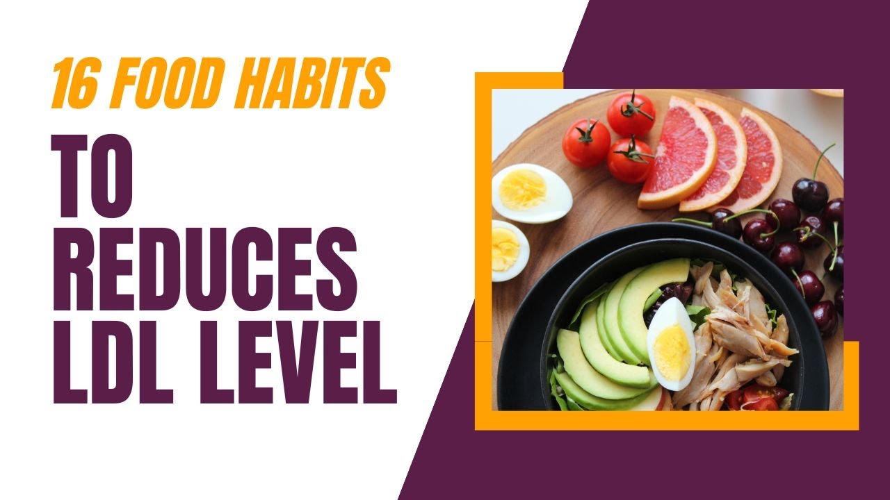 "16 Food Habits to Lower LDL Cholesterol Naturally: Improve Your Heart ...