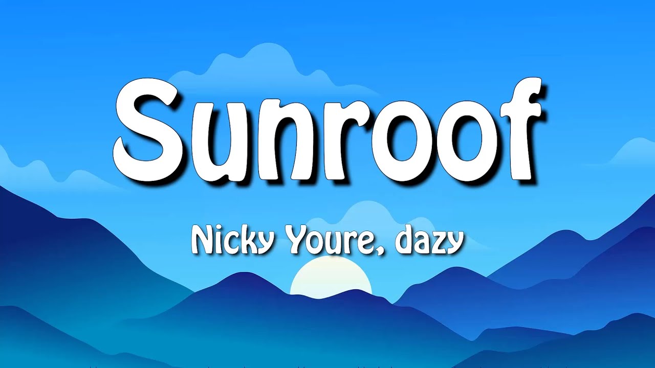 Nicky Youre, dazy - Sunroof (Lyrics) - YouTube