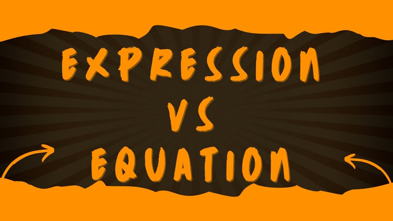 DIFFERENCE BETWEEN EXPRESSION AND EQUATIONS - YouTube