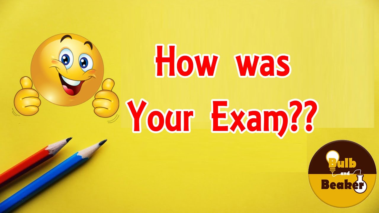 How was your Exam? Comment Your Response... - YouTube