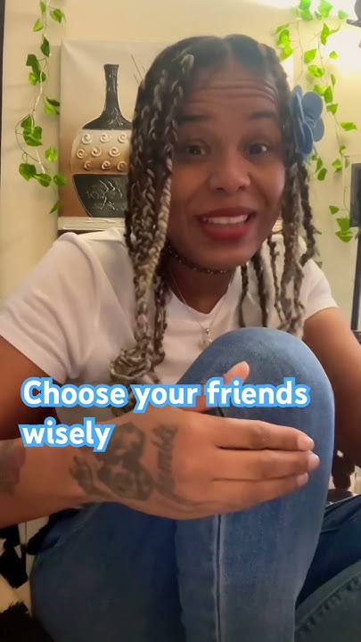 Choose your friends wisely - YouTube