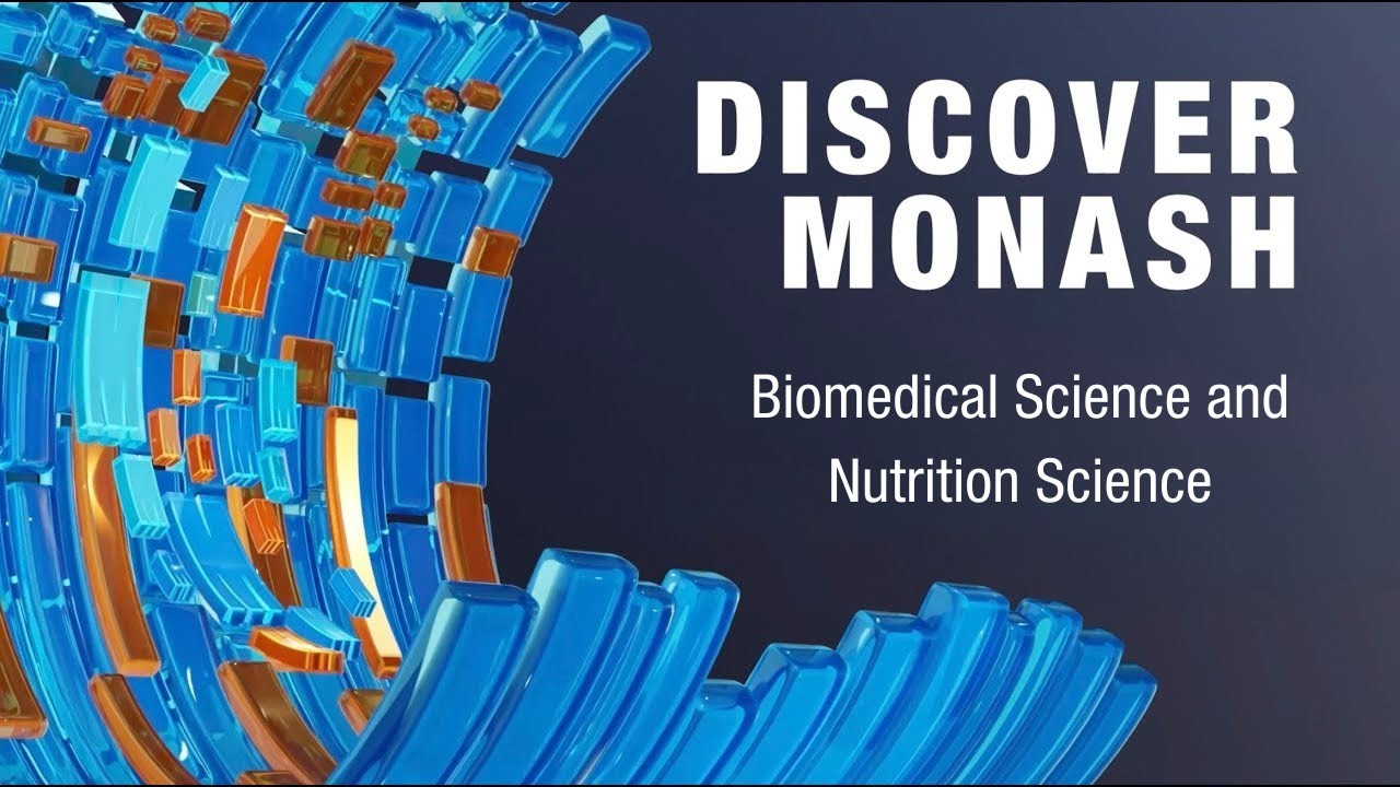 Discover Monash: Biomedical Science and Nutrition Science webinar 2025 ...
