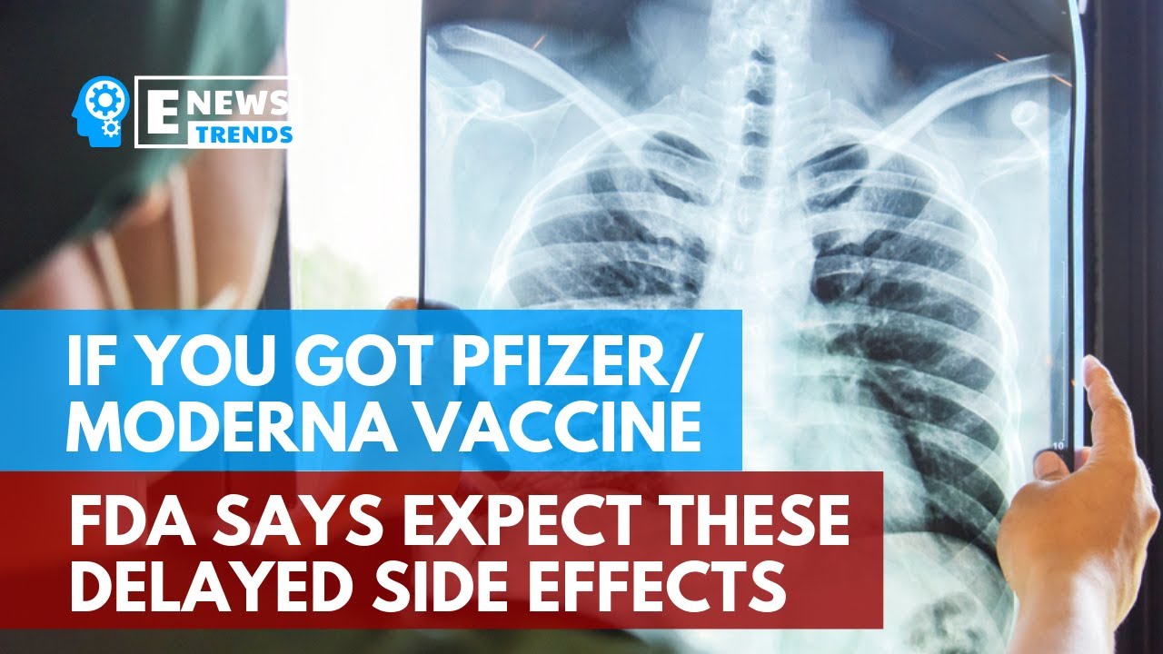 If You Got Pfizer/Moderna Vaccine, FDA Says Expect These Delayed Side ...