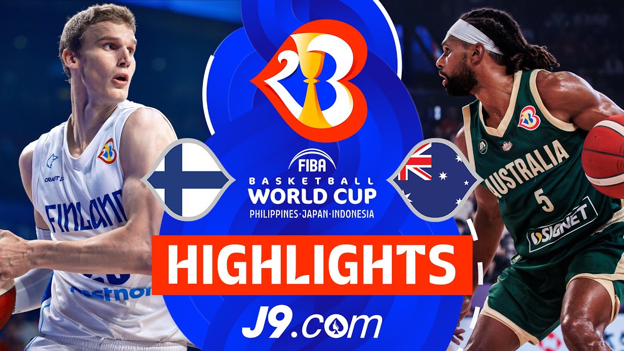 Finland Vs Australia J9 Highlights FIBA Basketball World Cup Finland Vs Australia J9 Highlights FIBA Basketball World Cup