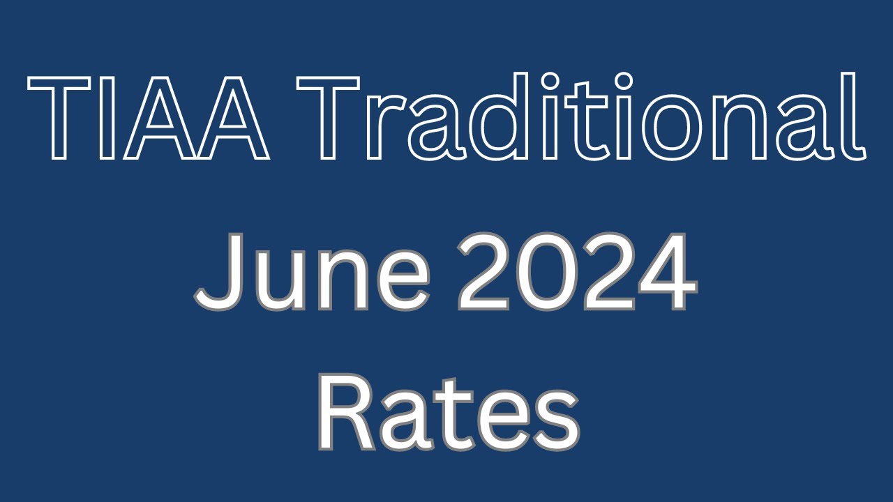 TIAA Traditional June 2024 Rates - YouTube