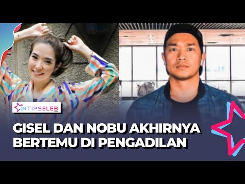 Akhirnya Gisel dan Nobu Bertemu di Persidangan