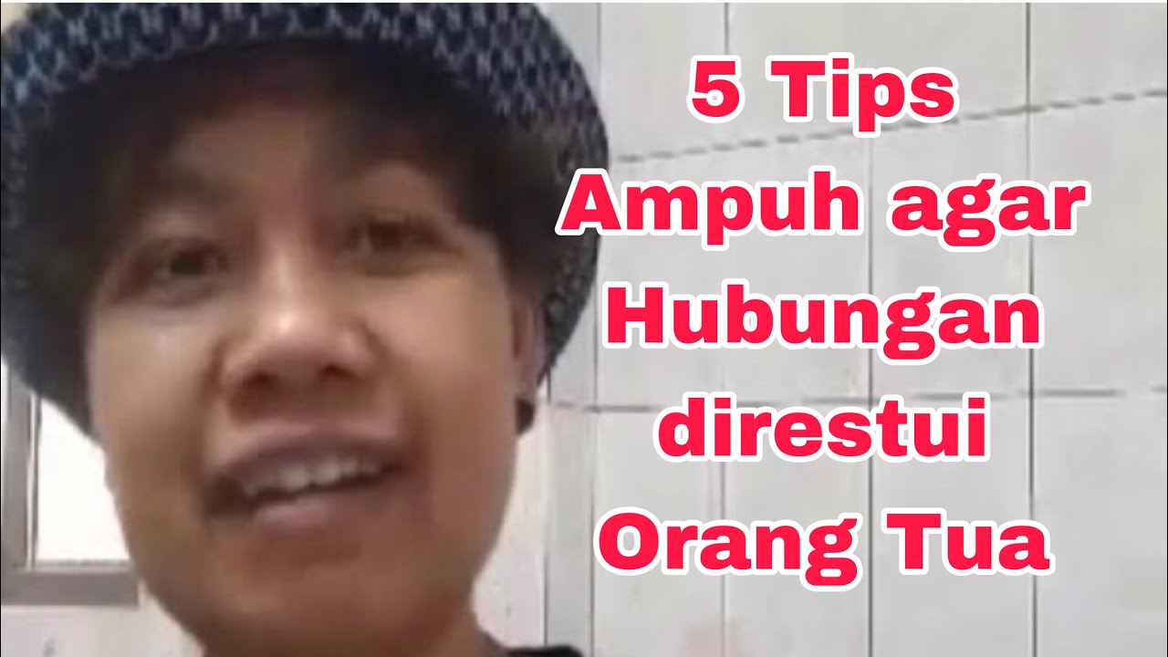 5 Tips Ampuh agar hubungan di restui orang Tua/inspirasi cinta - YouTube