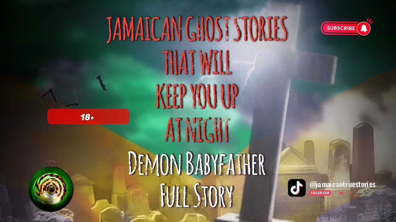 🇯🇲 Demon Baby Father 🇯🇲 Jamaican True Stories 🇯🇲 Based on a True Story ...