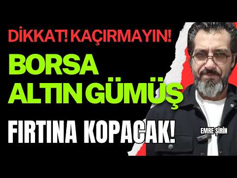 DİKKAT! BORSADA ASIL FIRTINA O TARİHTE BAŞLIYOR! ALTIN VE GÜMÜŞTE PARANI KORUMANIN YOLU BU!