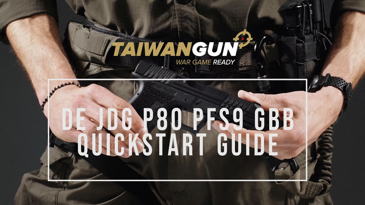 DE JDG P80 PFS9 GBB Quickstart Guide - Airsoft Manuals - YouTube