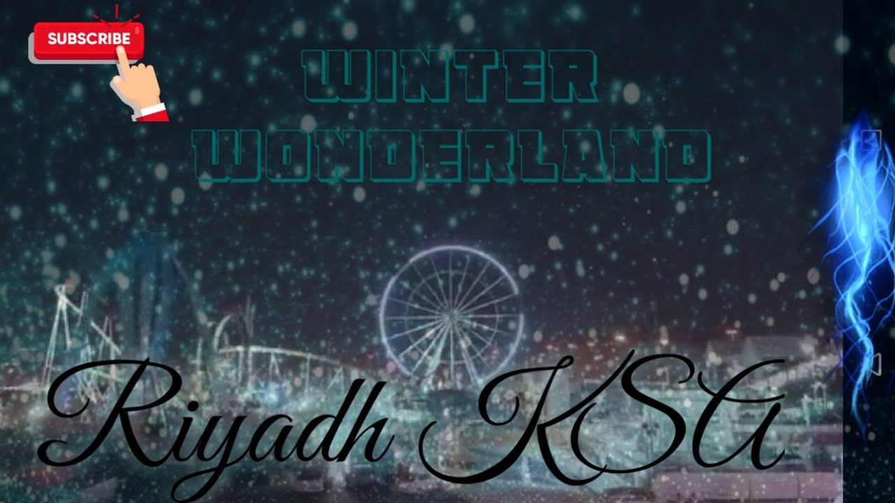 Experience in Winter Wonderland at KSA / Riyadh Season - YouTube
