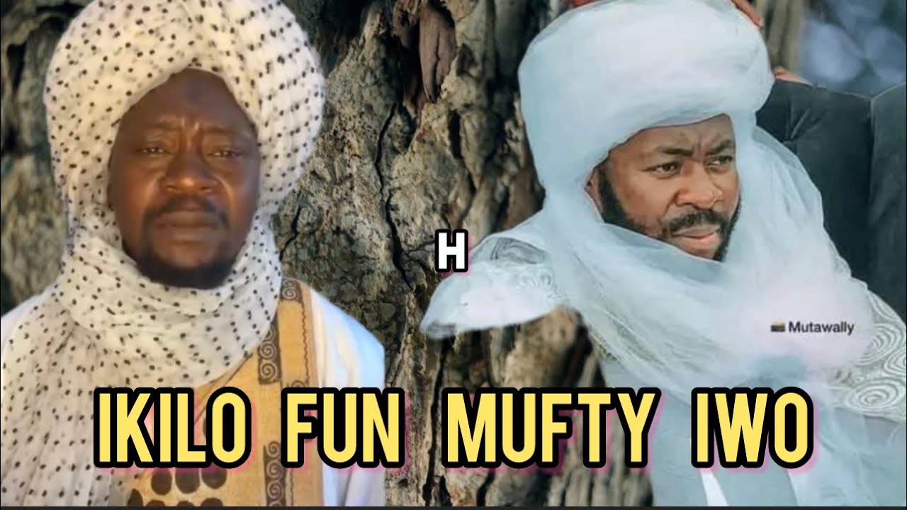 IKILO NLA FUN MUFTY IWO LORI ORO YORUBA NATION PELU OMINIRA DUPE ...