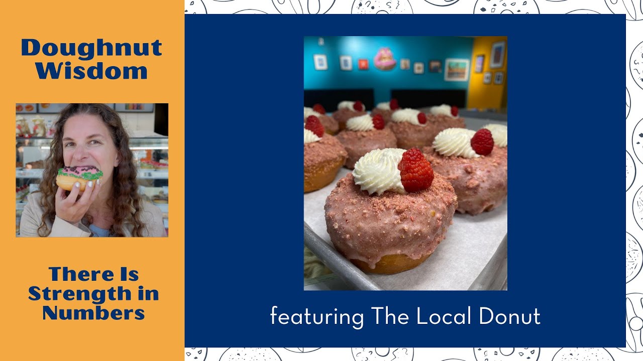 There Is Strength in Numbers - Doughnut Wisdom from The Local Donut ...