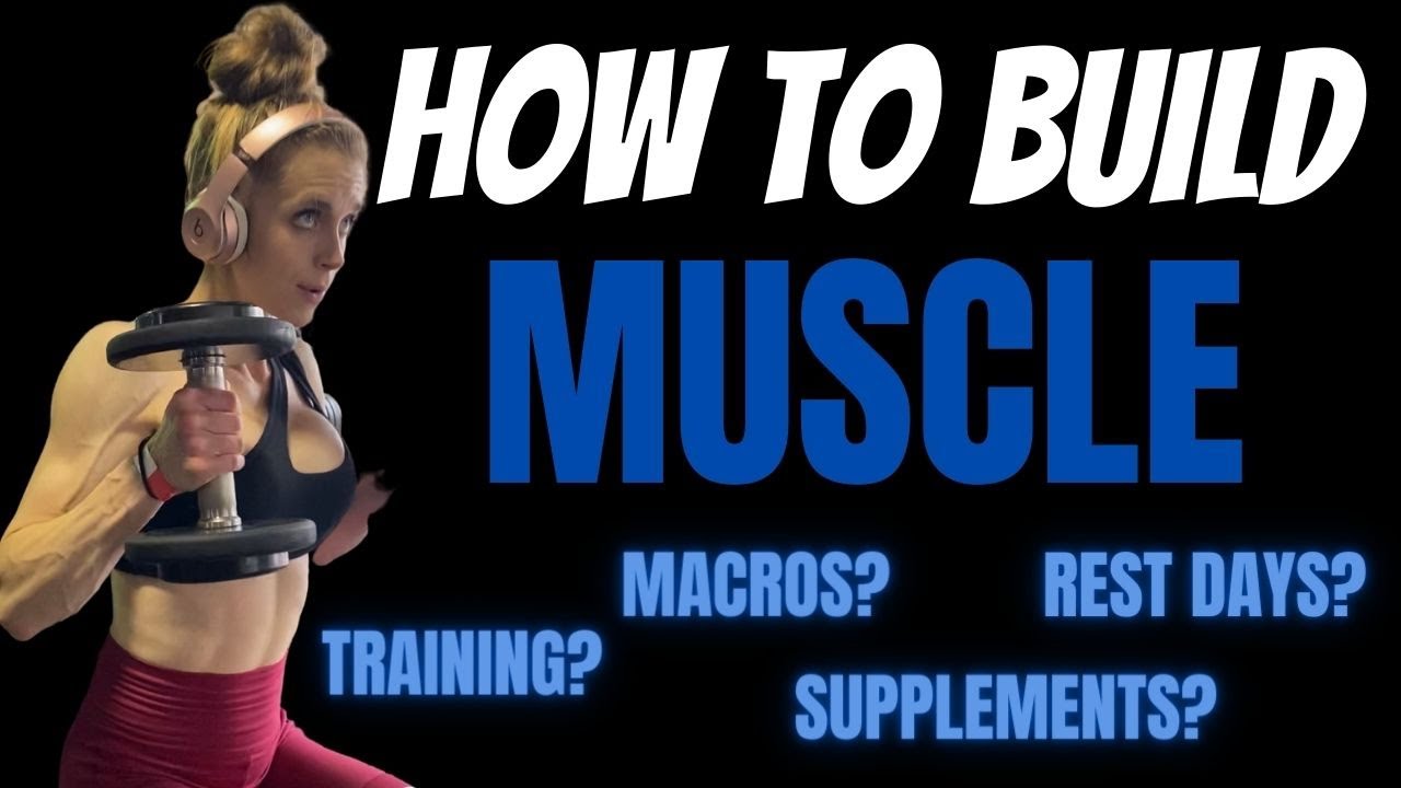 HOW TO (effectively) BUILD MUSCLE//everything you need to know - YouTube