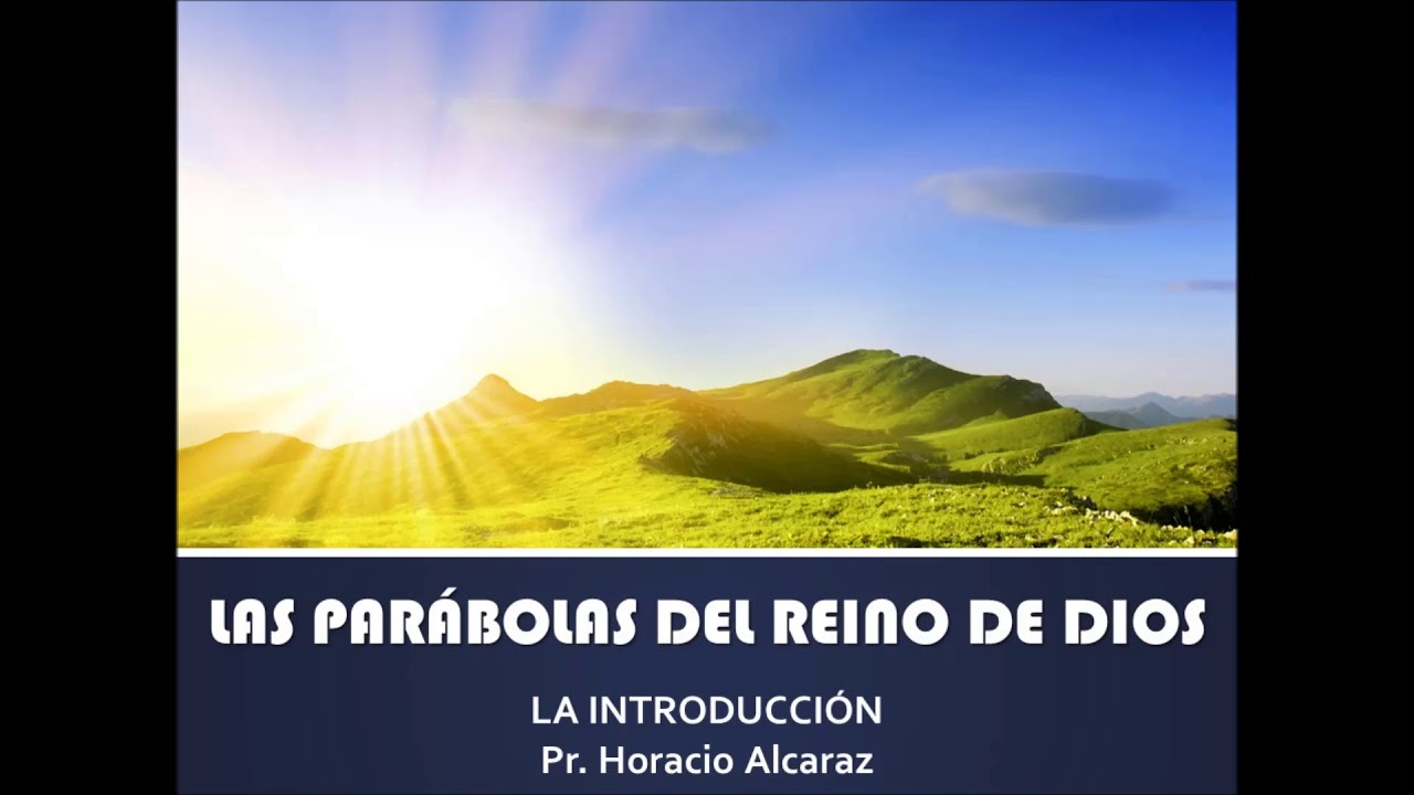 PARABOLAS DEL REINO DE DIOS 1 - LA INTRODUCCIÓN - YouTube