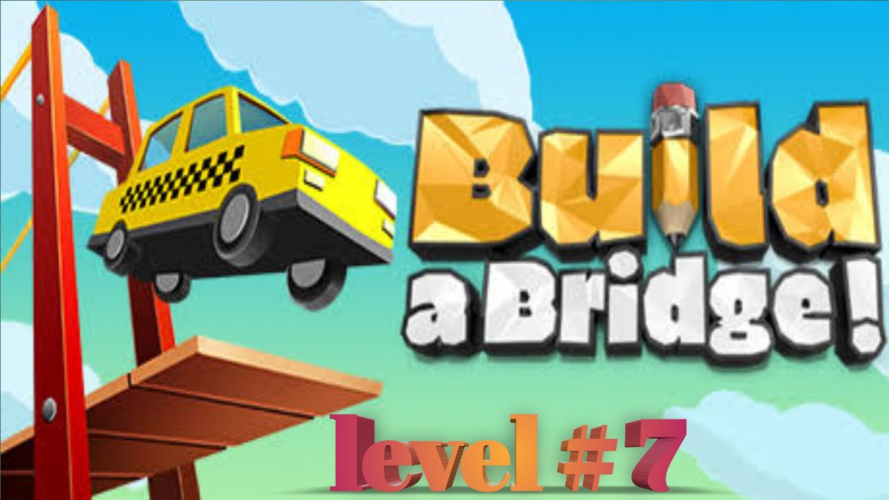 Build A Bridge | level # 7 | and get 3 stars - YouTube