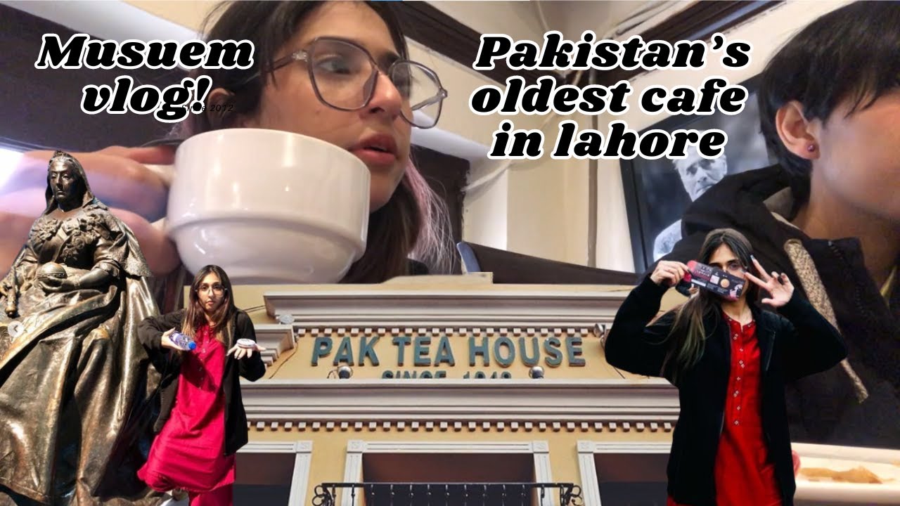 Pakistan's oldest cafe| pak tea house| musuem vlog| anarkali bazaar ...