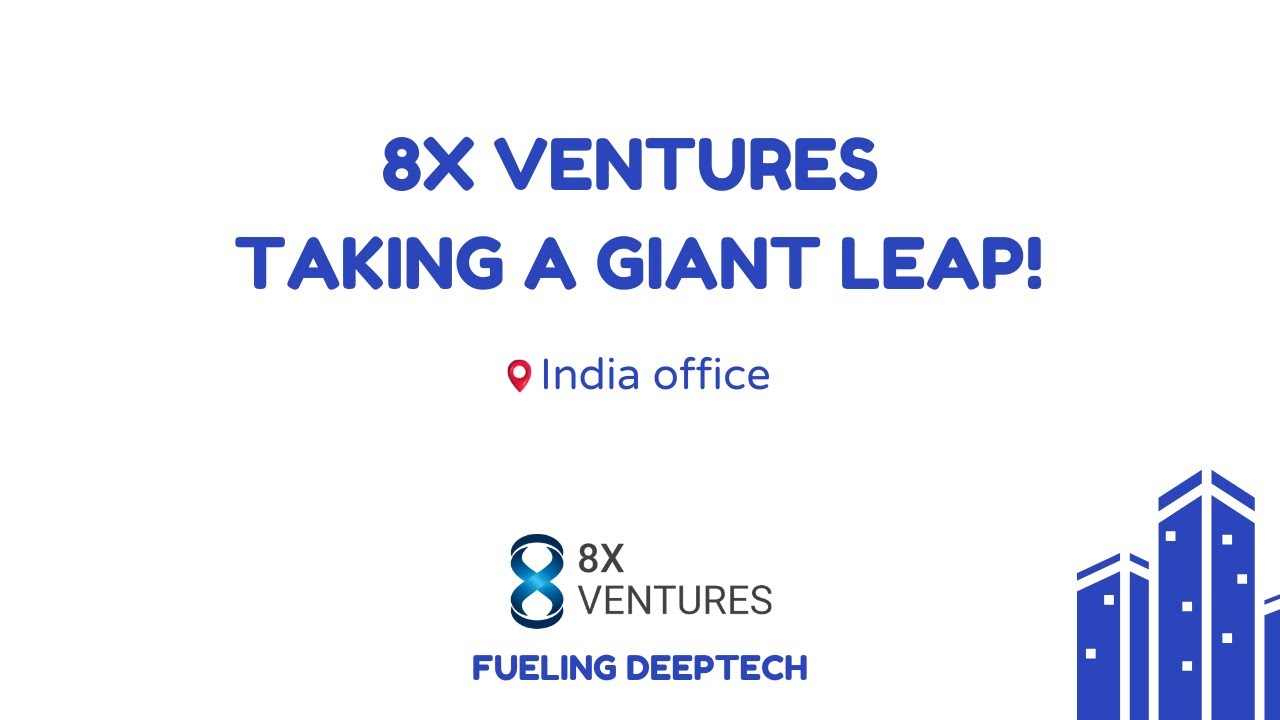 8X Ventures — Taking a giant leap! | India Office - YouTube