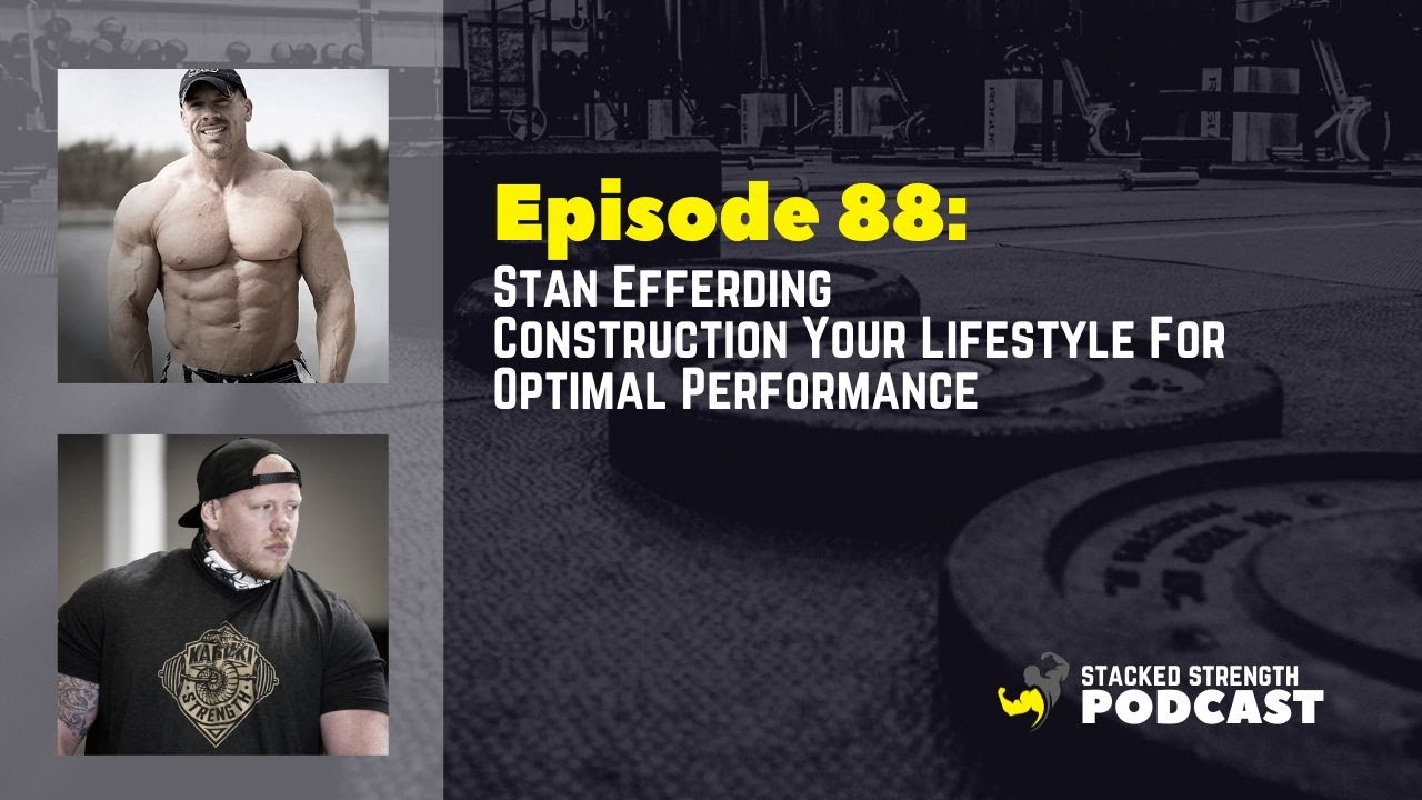 #88 Stan Efferding - Construction Your Lifestyle For Optimal ...