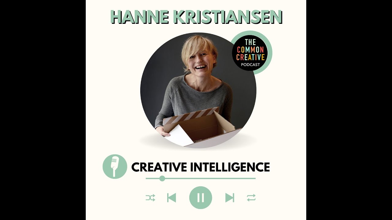 Episode 117: Hanne Kristiansen- Creative Intelligence - YouTube