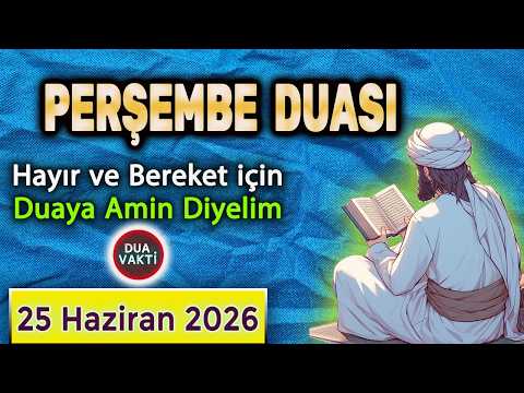 PERŞEMBE SABAH DUASI Dua Vakti
