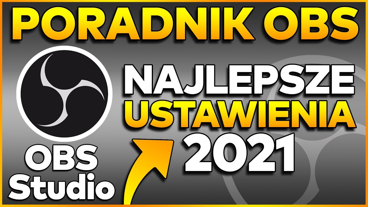 Poradnik OBS Studio - najlepsze ustawienia 2021 - YouTube
