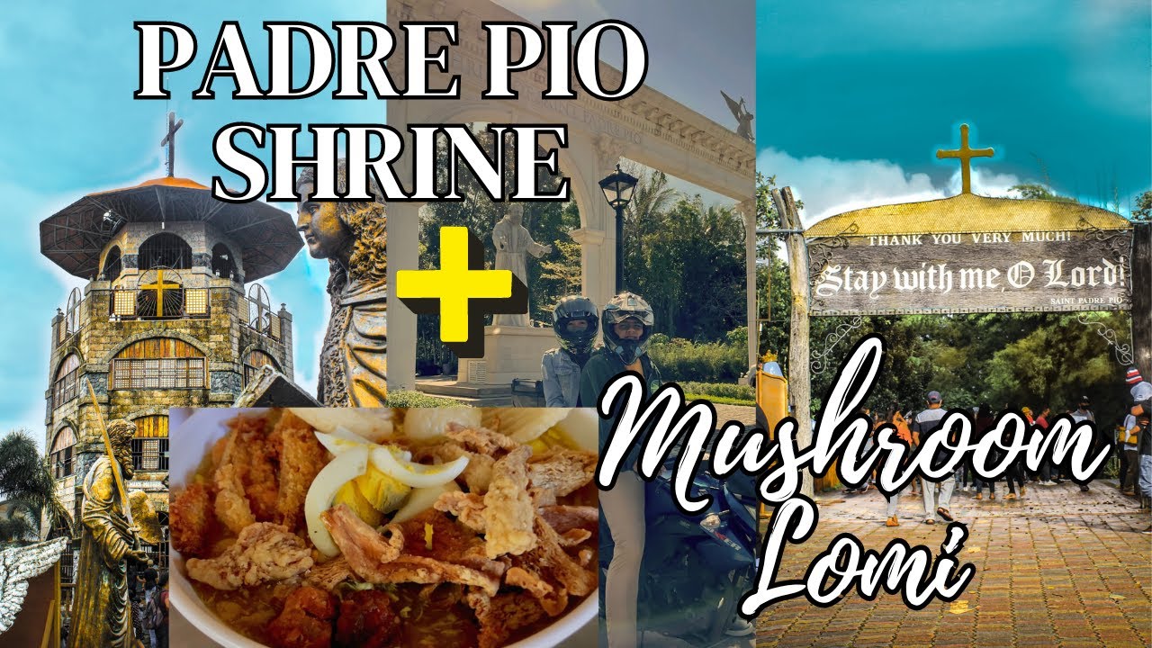 Padre Pio Shrine Tour + Mushroom Lomi Ni Mamay Iko - YouTube