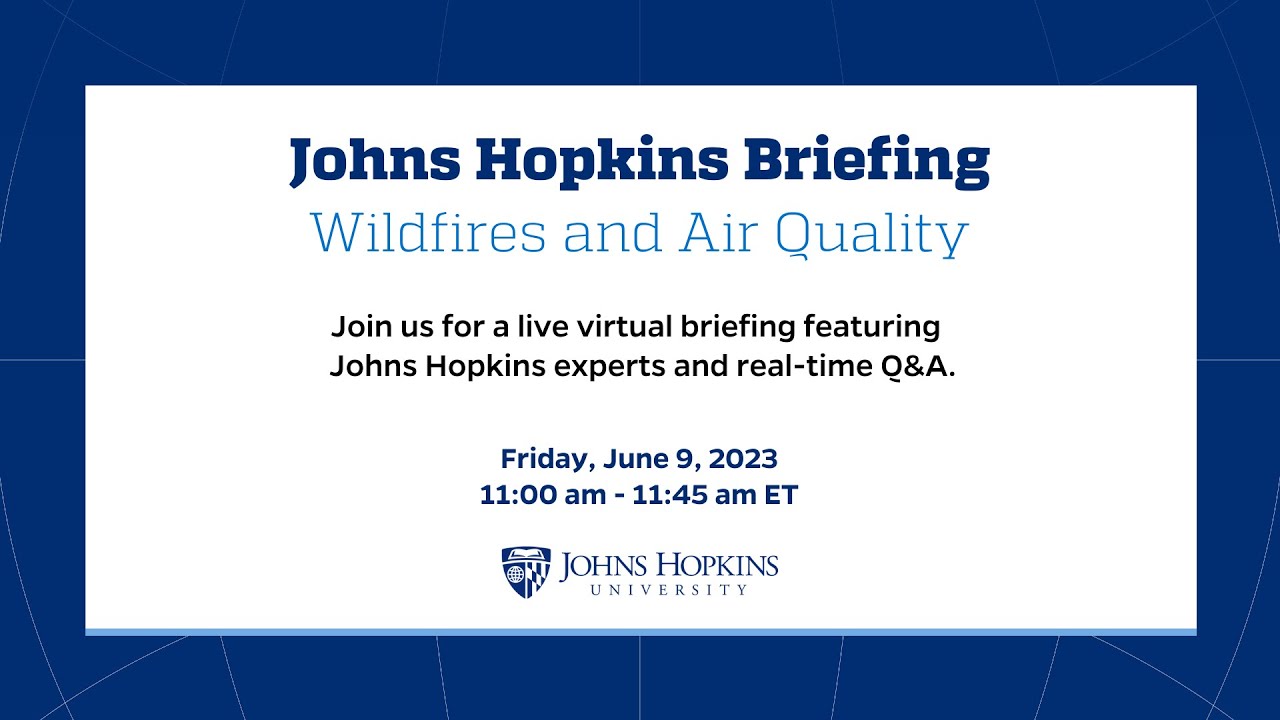 Johns Hopkins Briefing: Wildfires and Air Quality - YouTube