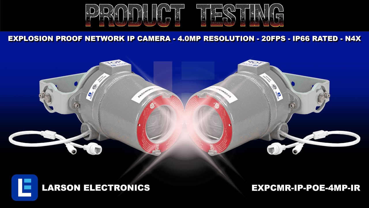 Explosion Proof Network IP Camera - 4.0MP Resolution - 20FPS - IP66 ...