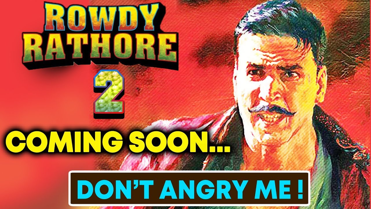 Rowdy Rathore Dont Angry Me