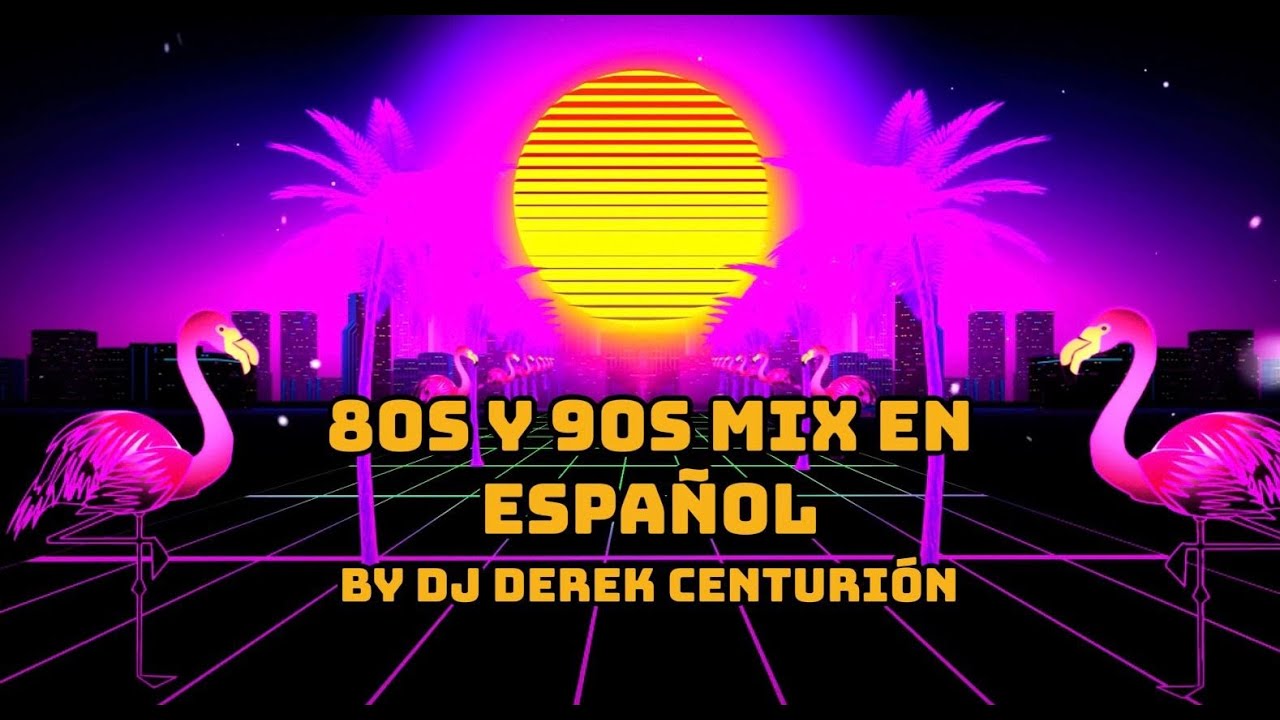 Mix Retro Hits Icónicos de los 80s y 90s Para Fiesta con DJ Derek 🔥 ...