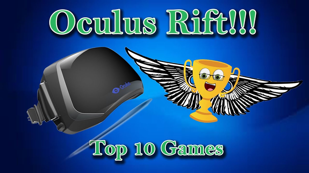 Top 10 Oculus Rift Games - YouTube