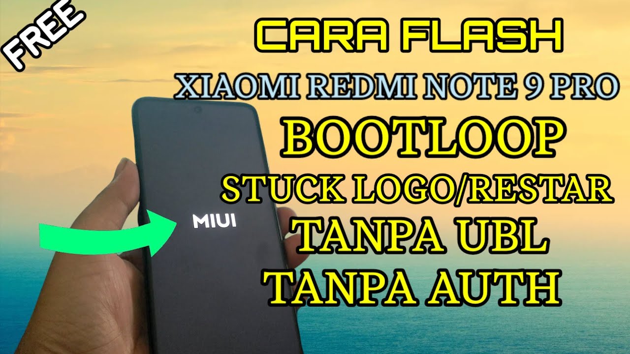 CARA FLASH XIOAMI NOTE 9 PRO ( joyeuse) BOOTLOOP TANPA UBL,TANPA AUTH ...
