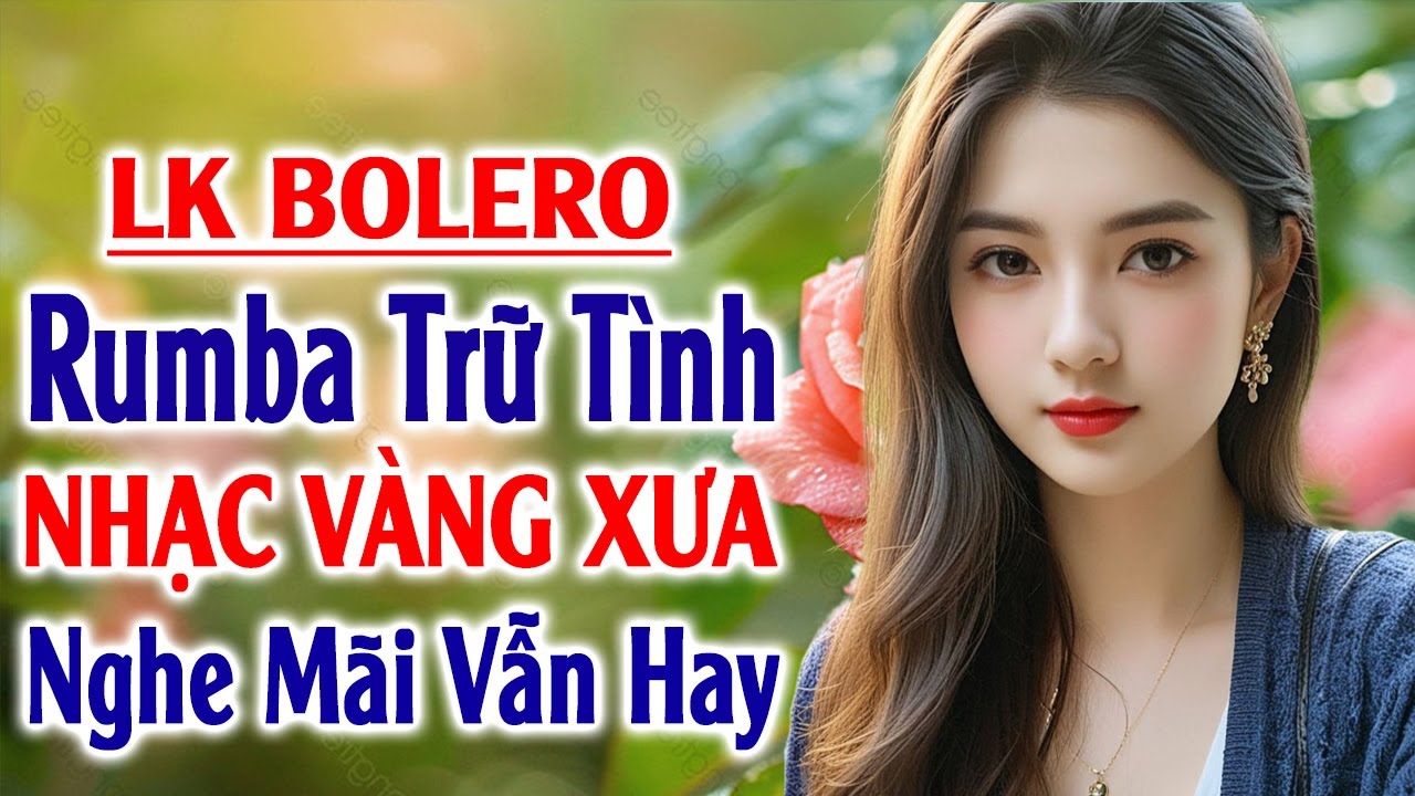 LK Rumba Bolero Trữ Tình Nhạc Vàng Xưa Gây Nghiện Nhạc Sống Rumba Hải ...