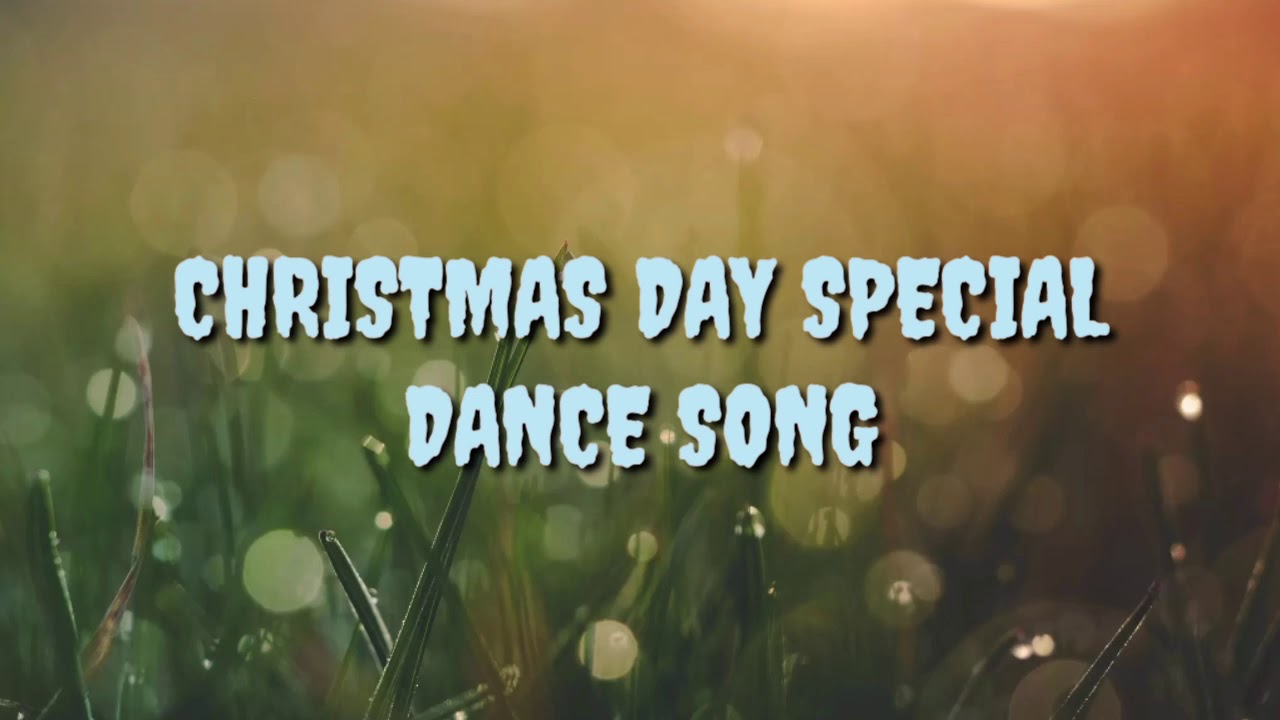 Christmas Day Special Song For Dance (Happy Christmas Day) - YouTube