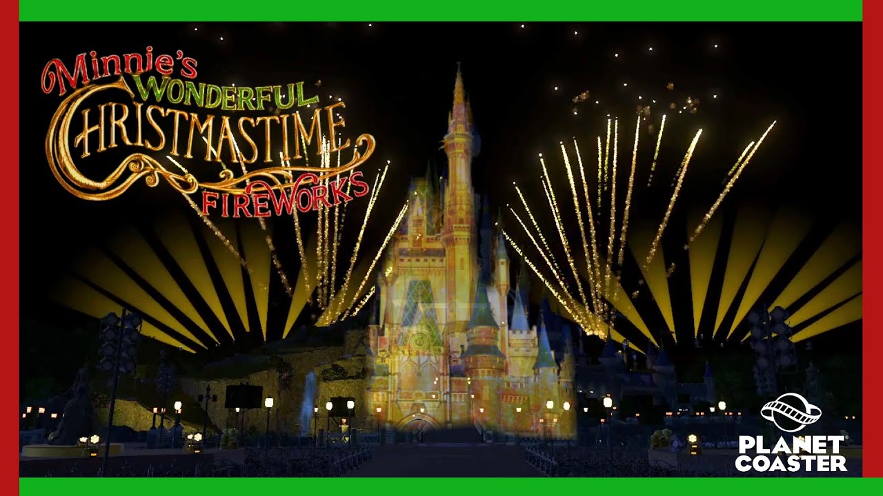 Minnie's Wonderful Christmastime Fireworks in Planet Coaster ...