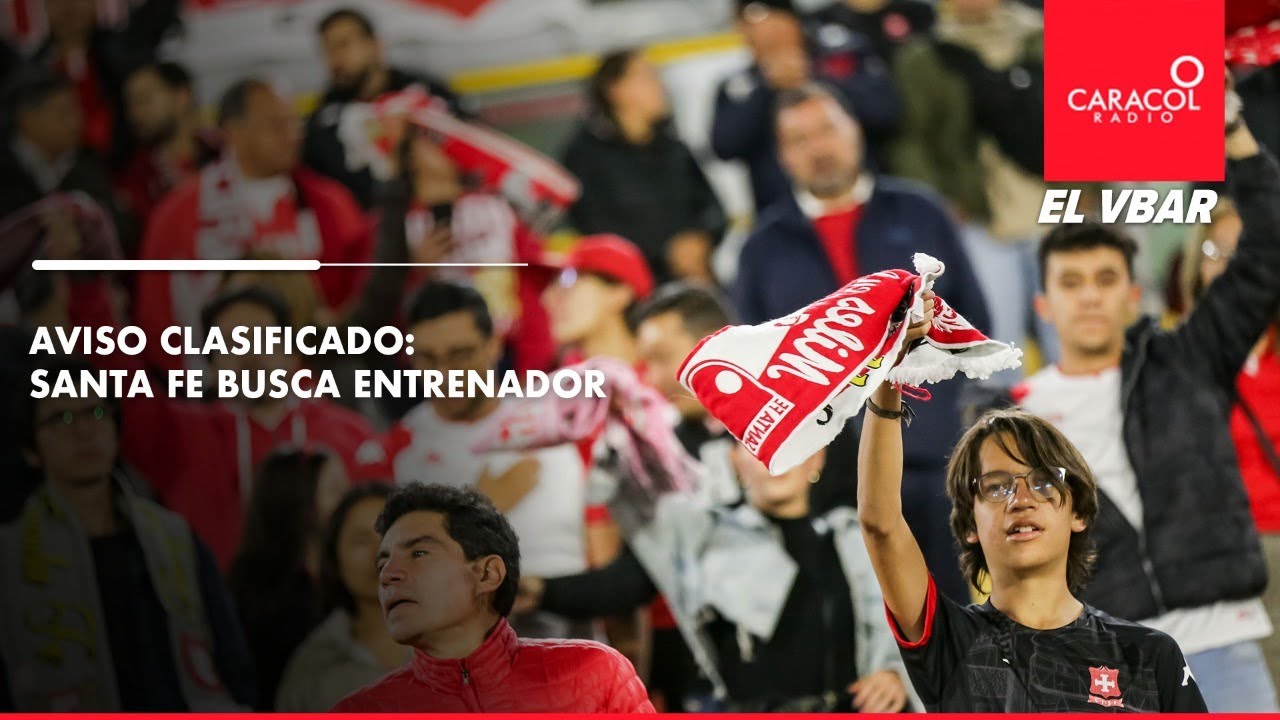EL VBAR - Aviso clasificado: Santa Fe busca entrenador - YouTube