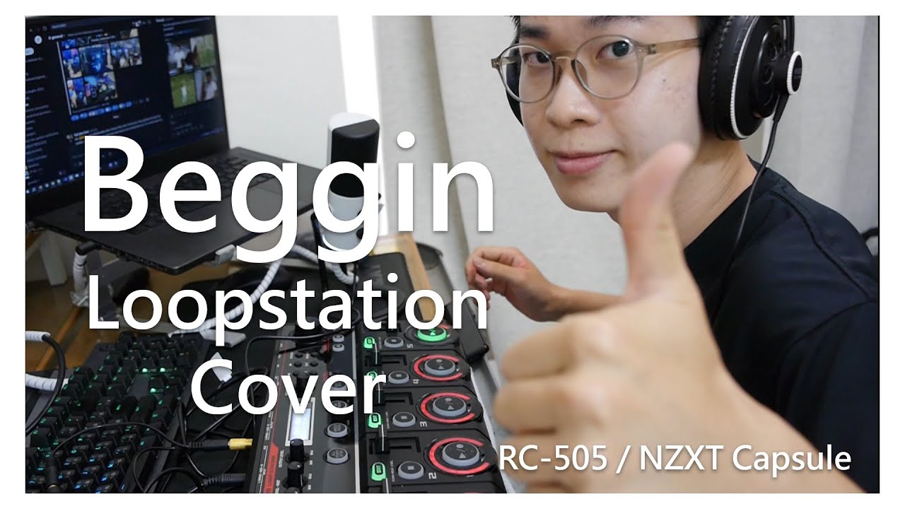 Beggin - Loopstation cover - with RC-505 and NZXT Capsule - YouTube