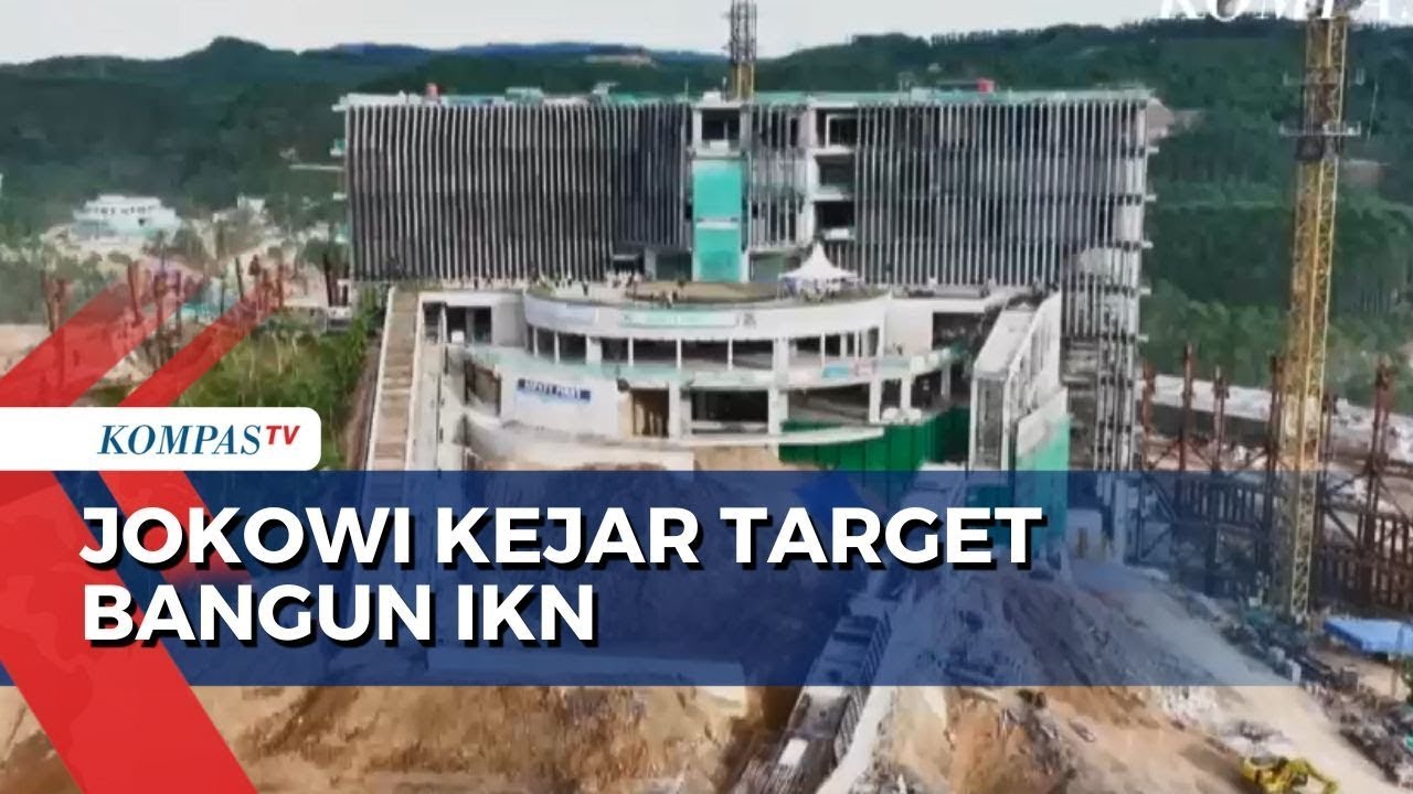 Di Tengah Pro Kontra, Jokowi Kejar Target Bangun IKN - ULASAN ISTANA ...