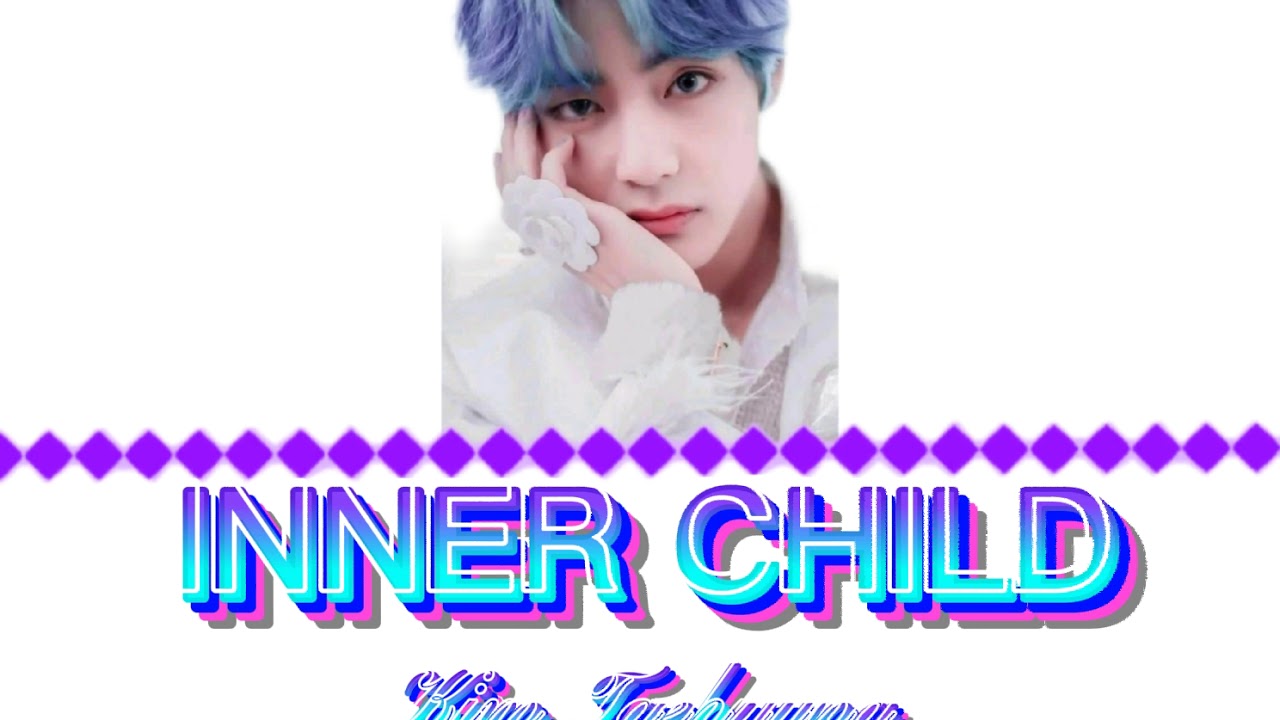 Taehyung (V) BTS - 'Inner Child' Lirik - YouTube