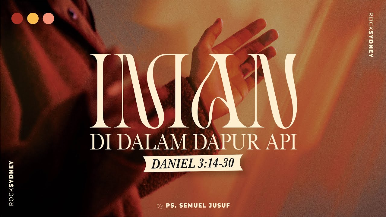 Iman Di Dalam Dapur Api - Daniel 3:14-30 (Indonesian) - YouTube