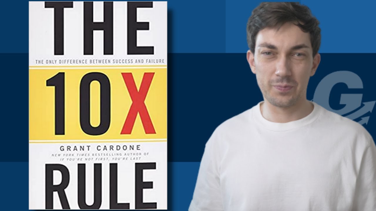 10 Grandes Idées - THE 10X RULES - Grant Cardone - YouTube