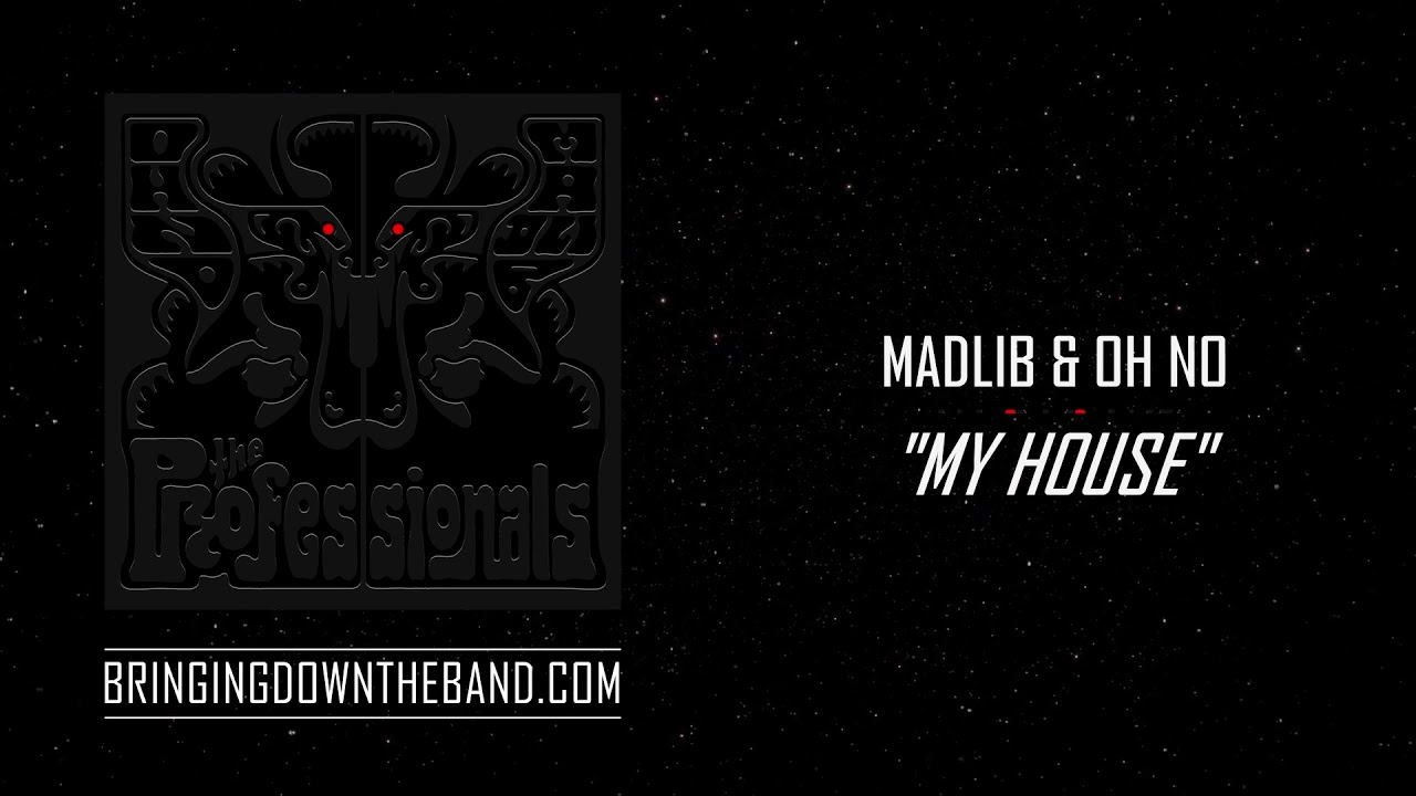 The Professionals (Madlib & Oh No) - "My House" (Audio | 2020 ...