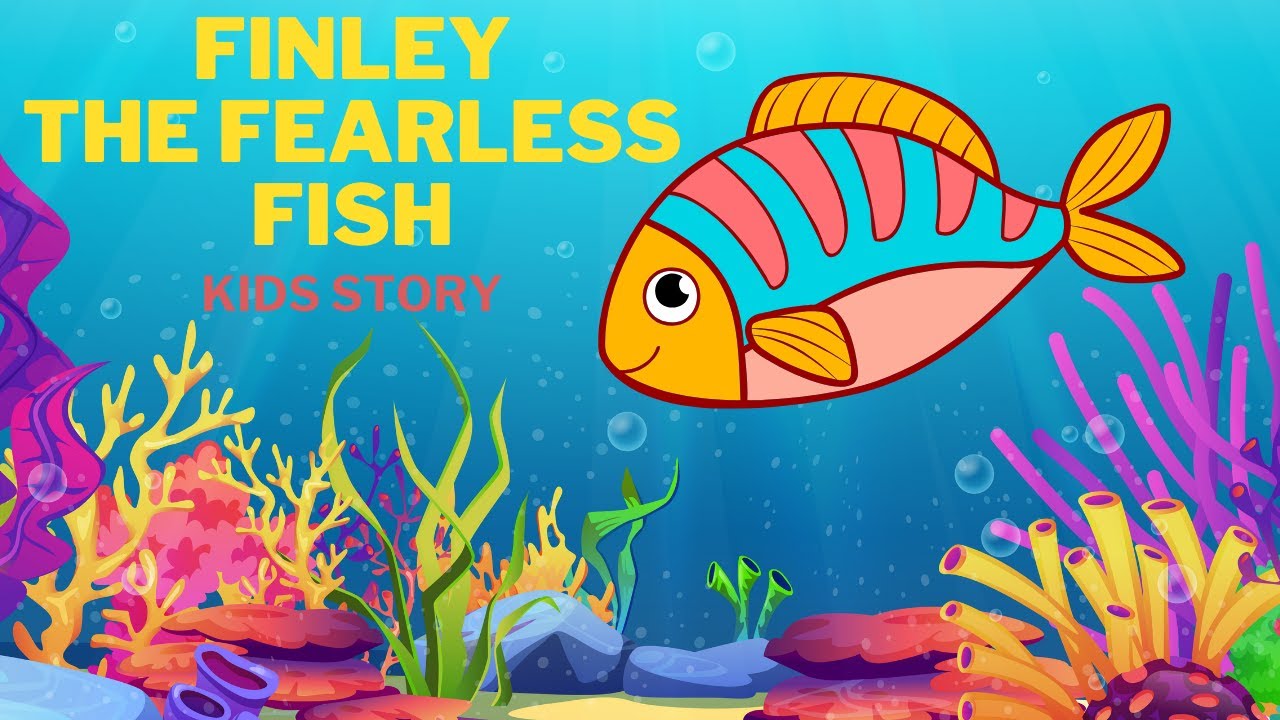 Kids Story: Finley The Fearless Fish | Kids Story Telling | Short Story ...