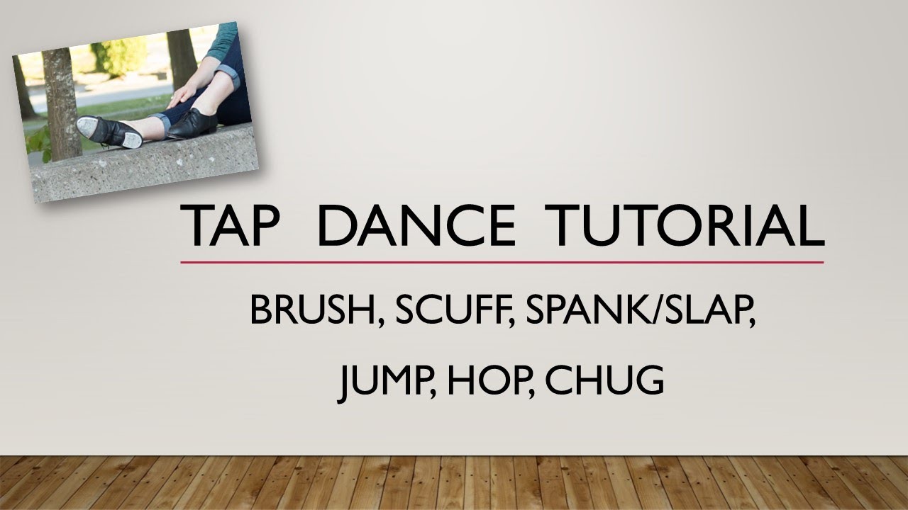TAP STEPS FOR BEGINNERS (Part 3) - Brush, Scuff, Spank/Slap, Jump/Hop ...
