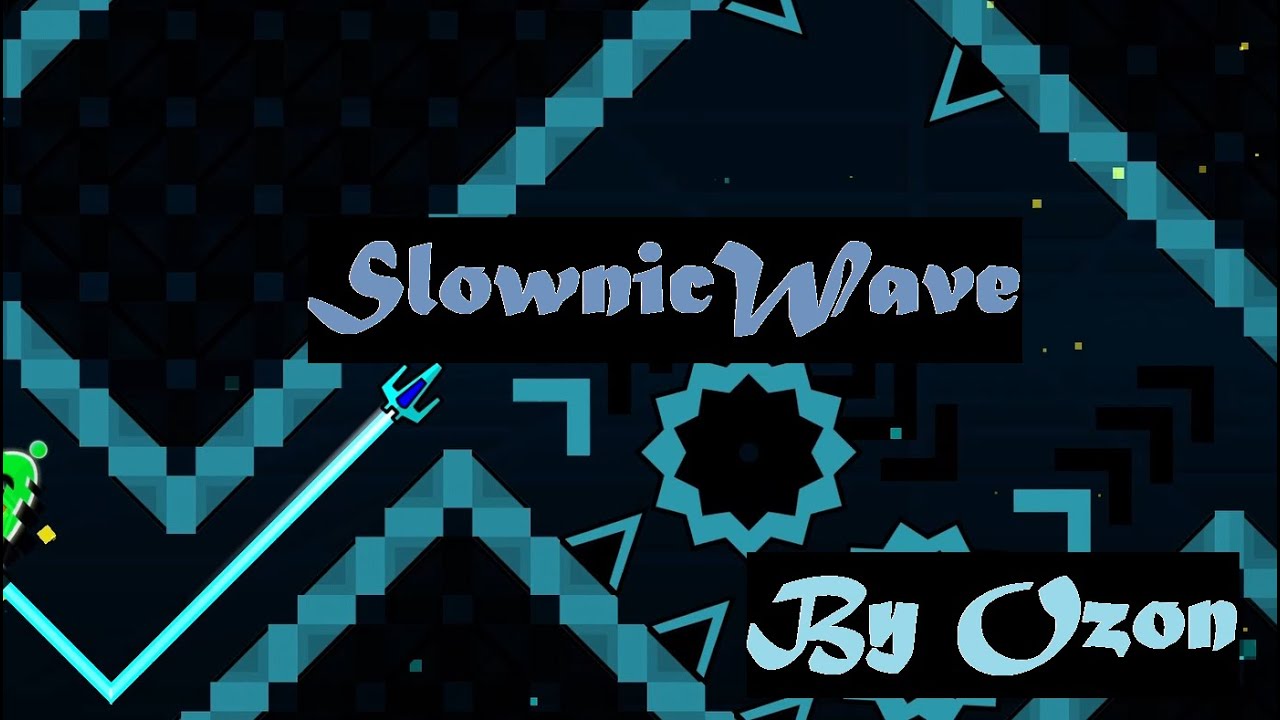 "Slownic Wave" (Sonic Wave nerf + remake ) by Ozon | Geometry Dash 2.11 ...