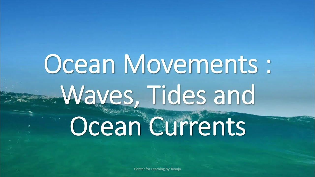 Ocean movements : Waves, tides and ocean currents Class vii Lesson 5 ...