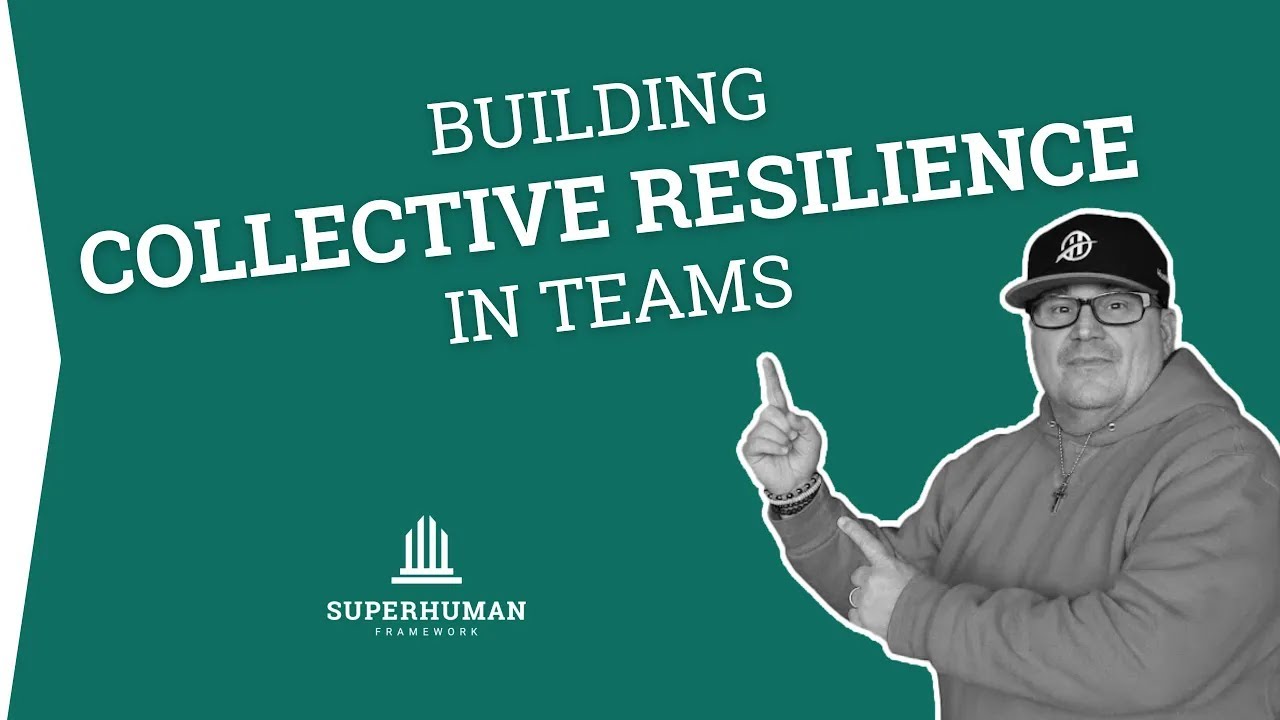 Building Understanding and Collective Resilience in Teams 🔄 # ...