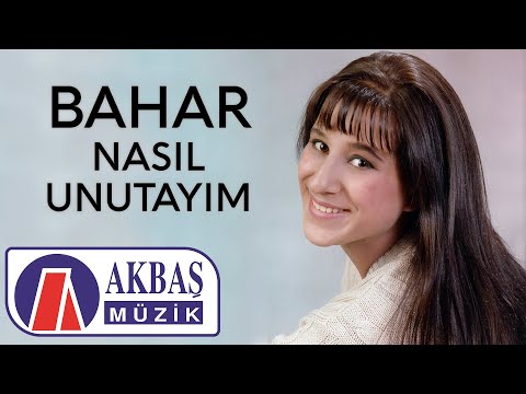 Bahar | Nasıl Unutayım