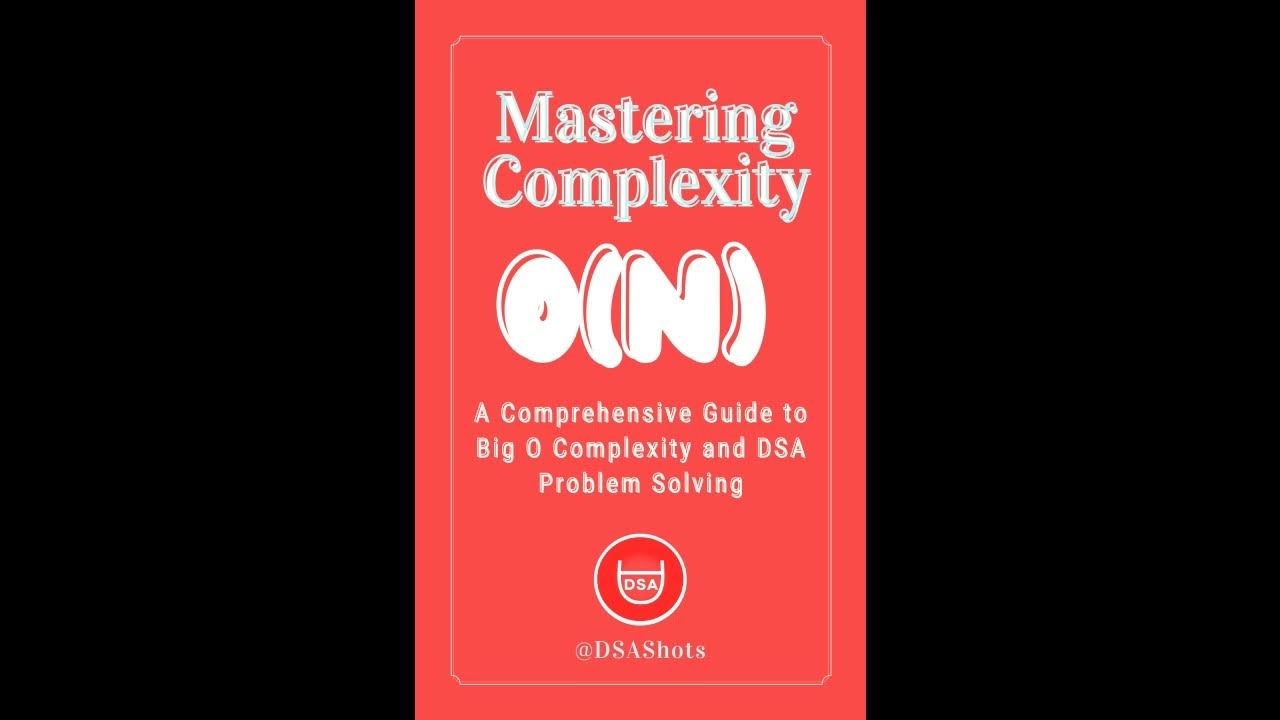 Mastering Complexity | Comprehensive Guide to Big O Complexity and DSA Problem Solving ...